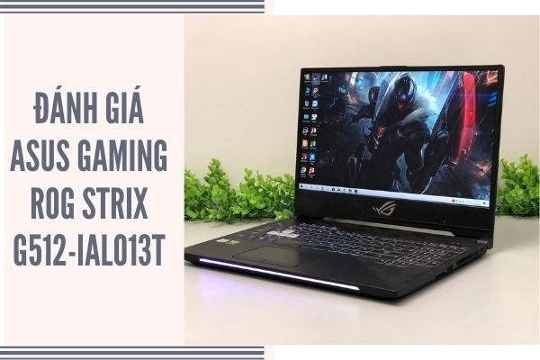 Đánh giá laptop màn hình 144hz ASUS Gaming ROG Strix G512-IA
